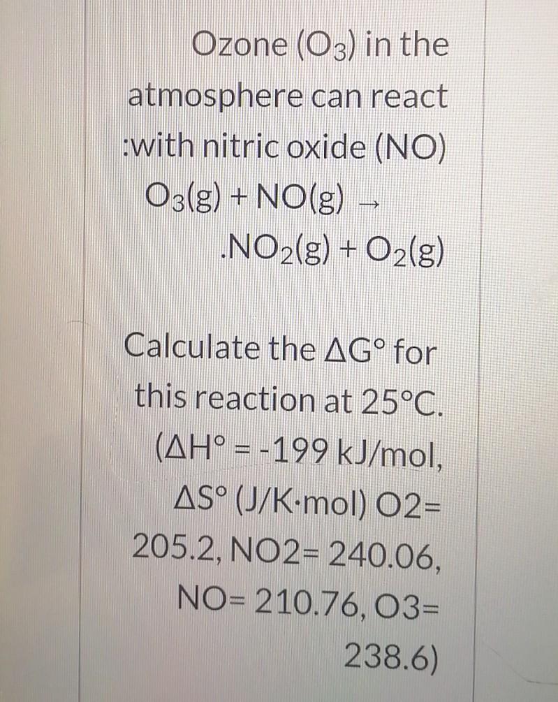 Solved Ozone (O3) in the atmosphere can react :with nitric | Chegg.com