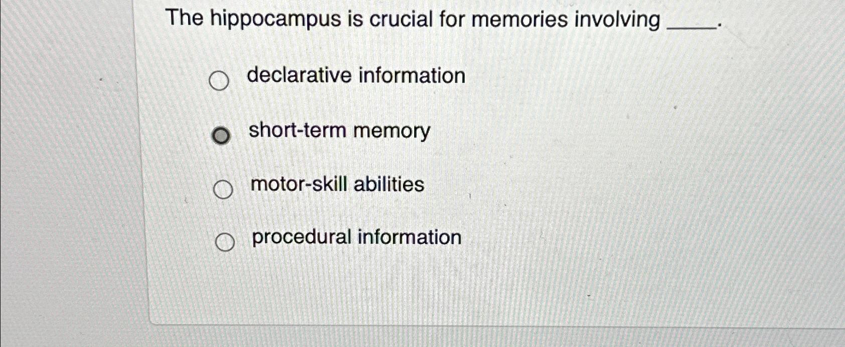 Solved The hippocampus is crucial for memories | Chegg.com