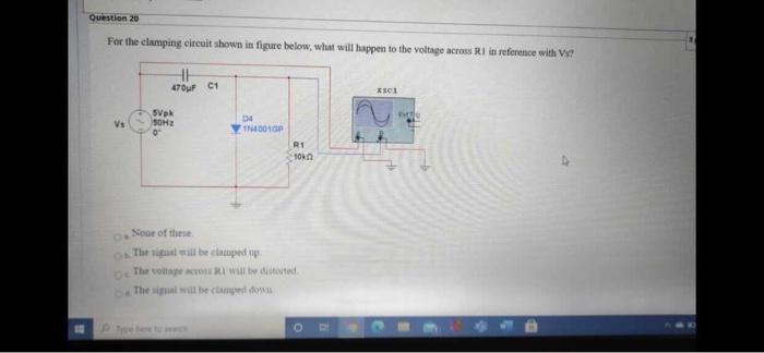 Solved Question 20 For the clamping circuit shown in figure | Chegg.com