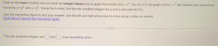 Solved Click on the base e button and uncheck the Integer | Chegg.com