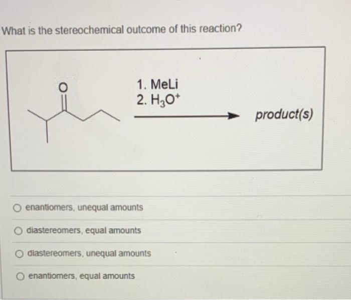Solved What is the stereochemical outcome of this reaction? | Chegg.com