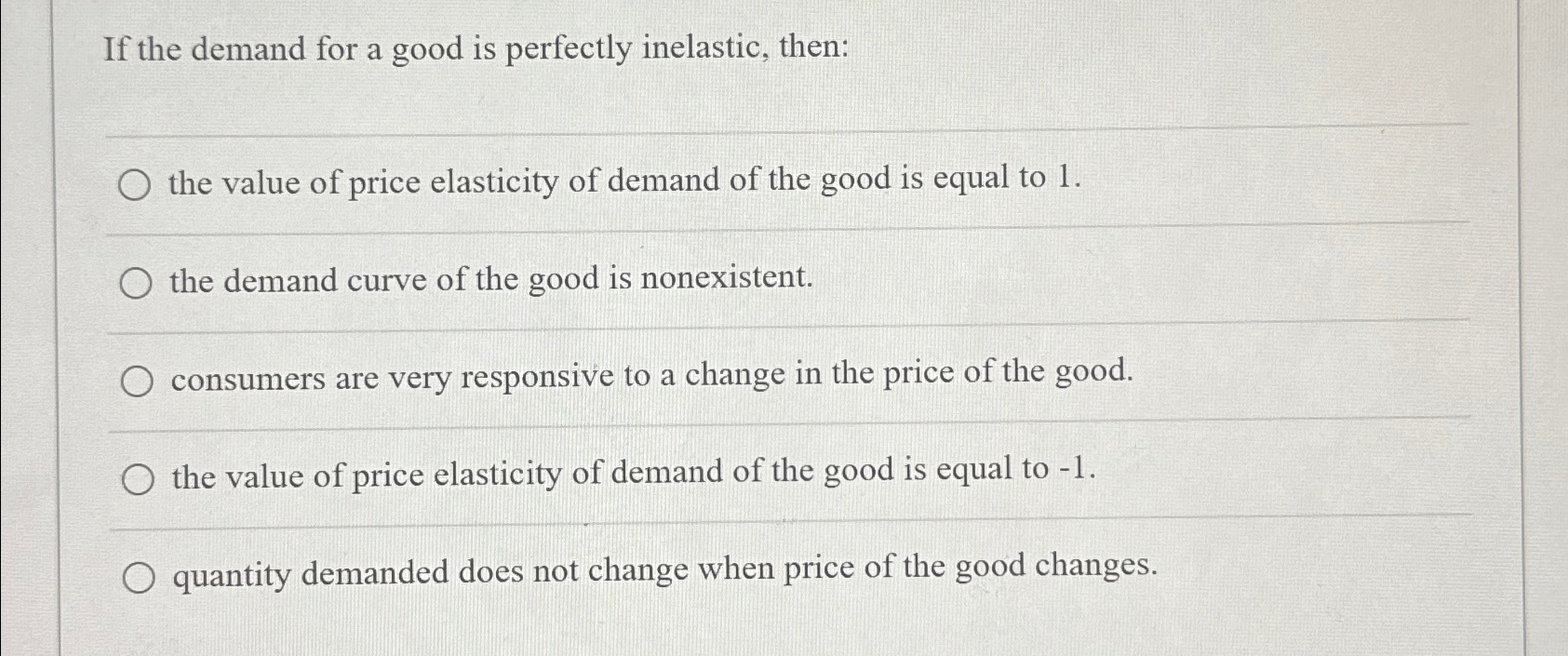 Solved If the demand for a good is perfectly inelastic, | Chegg.com