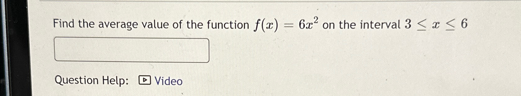 Solved Find the average value of the function f(x)=6x2 ﻿on | Chegg.com