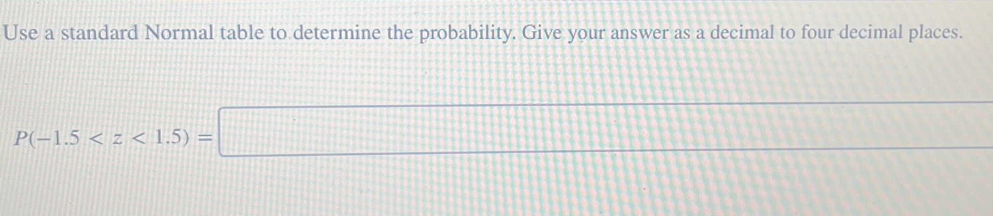 Use a standard Normal table to determine the | Chegg.com