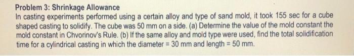 Solved Problem 3: Shrinkage Allowance In casting experiments | Chegg.com