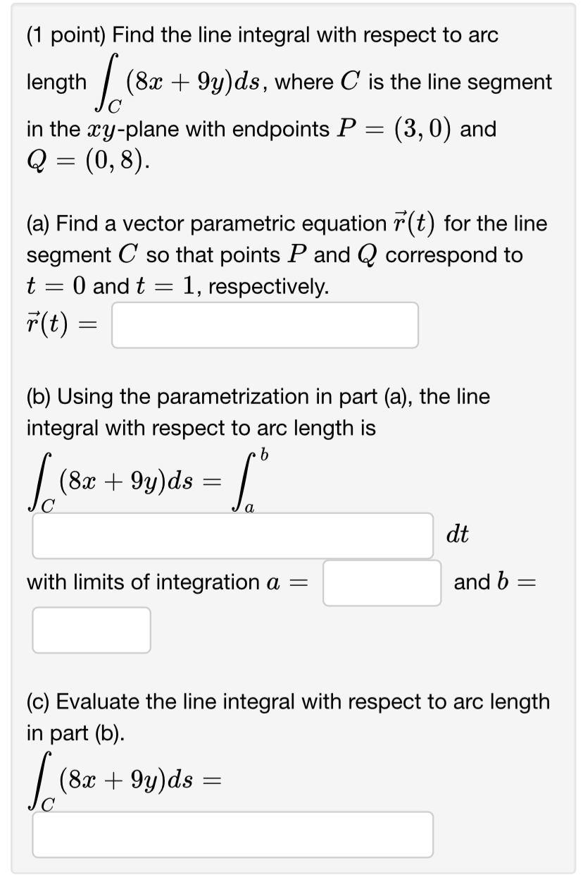 Solved (1 ﻿point) ﻿Find the line integral with respect to | Chegg.com