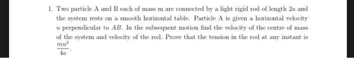 Solved 1. Two particle A and B each of mass m are connected | Chegg.com
