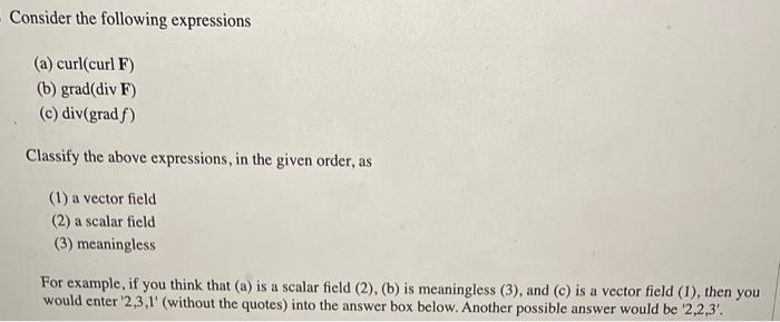 Solved Consider the following expressions (a) curl(curlF) | Chegg.com