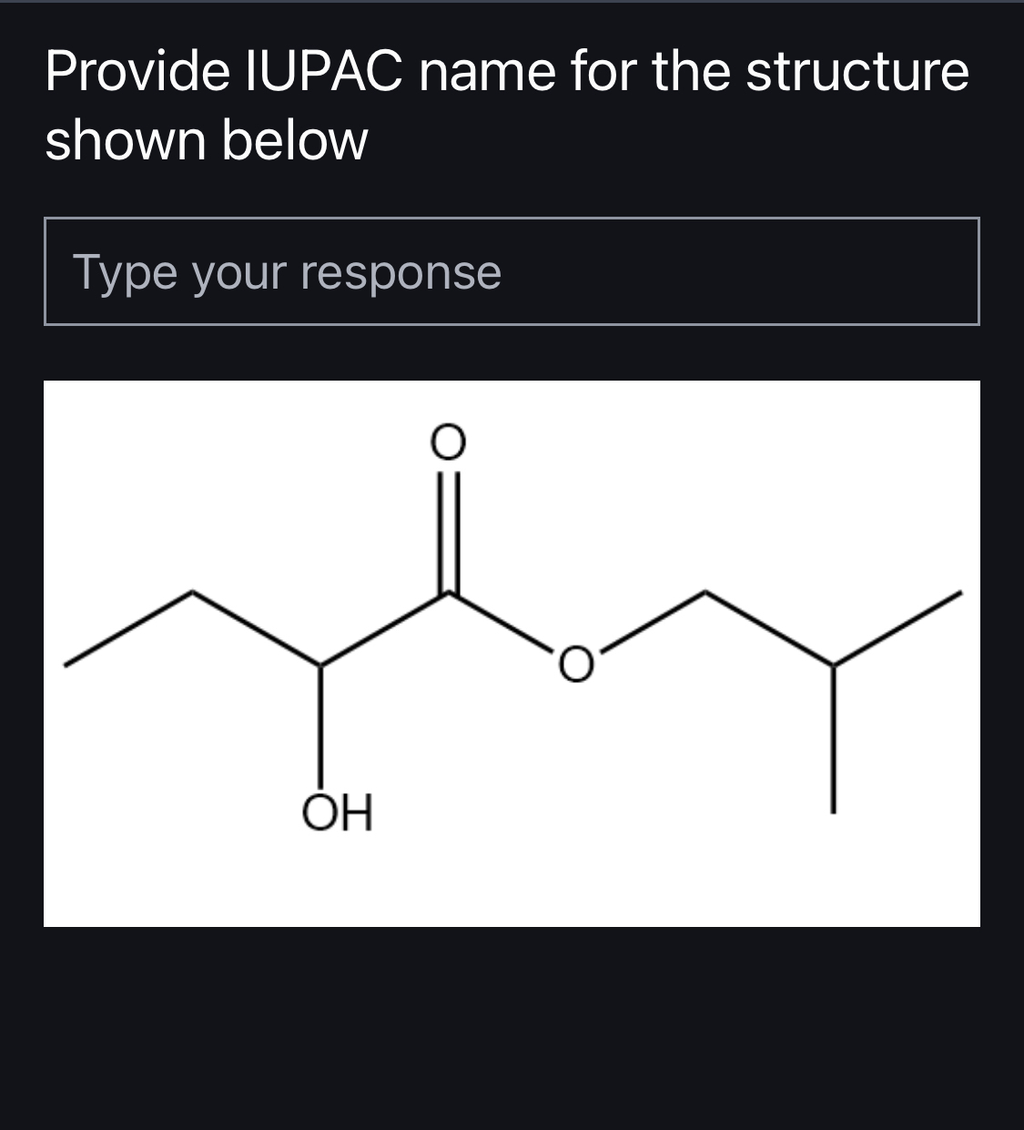 Solved Provide IUPAC name for the structure shown belowType | Chegg.com
