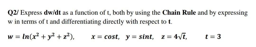 Solved Q2/ Express dw/dt as a function of t, both by using | Chegg.com