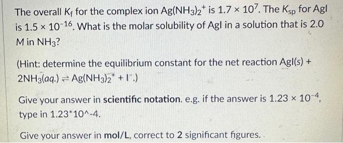 Solved The overall Kf for the complex ion Ag(NH3)2+is | Chegg.com