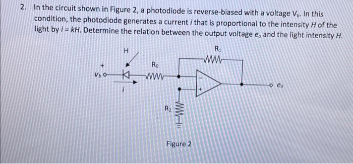 Solved 2. In the circuit shown in Figure 2, a photodiode is | Chegg.com
