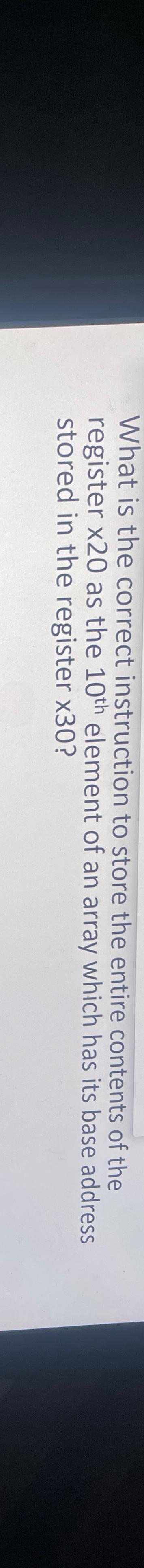 Solved What is the correct instruction to store the entire | Chegg.com