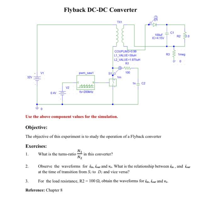 Solved Flyback DC-DC Converter TX1 C1 100F 1C415V R3 meg | Chegg.com