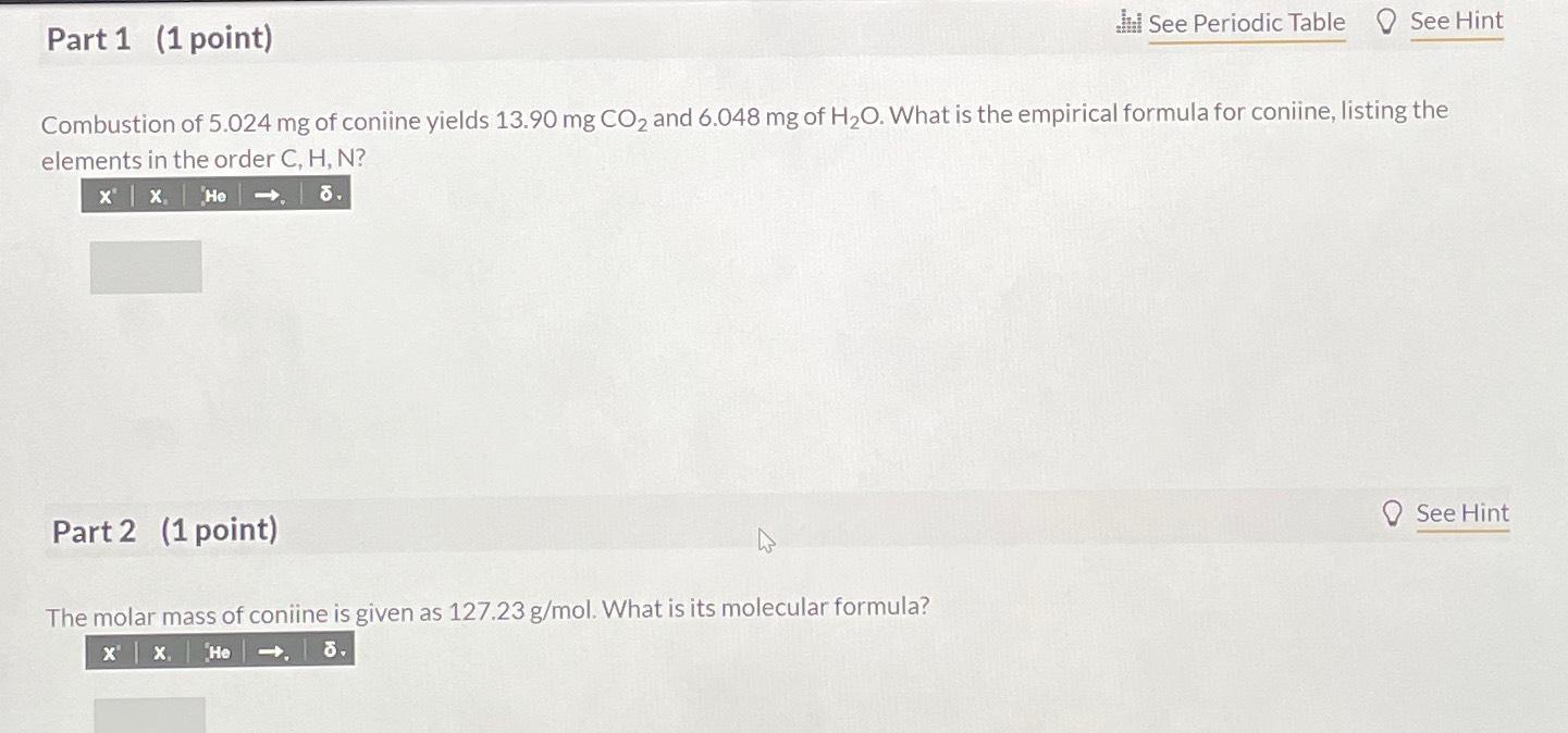 Solved Part 1 (1 ﻿point)Combustion of 5.024mg ﻿of coniine | Chegg.com