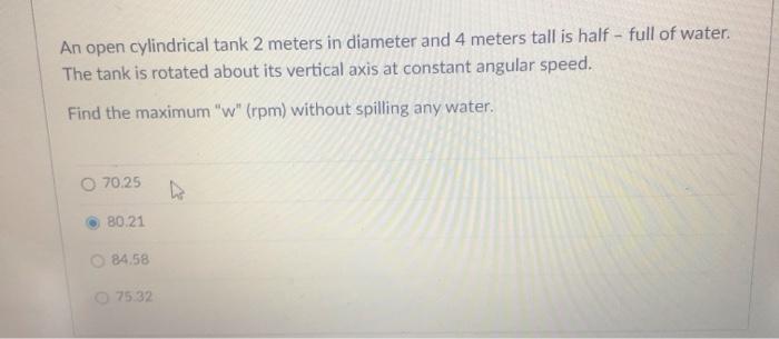 Solved An open cylindrical tank 2 meters in diameter and 4 | Chegg.com