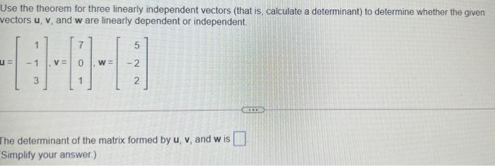 Solved Use the theorem for three linearly independent | Chegg.com