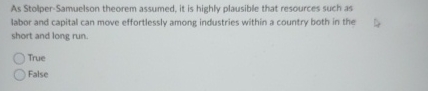 Solved As Stolper-Samuelson theorem assumed, it is highly | Chegg.com