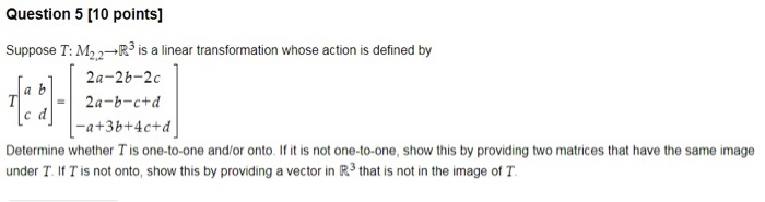 Solved Question 5 [10 points] Suppose T: M22-R3 is a linear | Chegg.com
