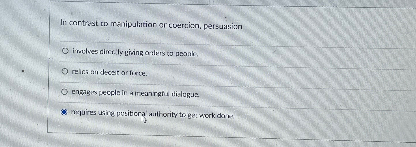 Solved In contrast to manipulation or coercion, | Chegg.com