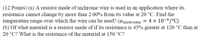 Solved (12 ﻿Points) (a) ﻿A resistor made of nichrome wire is | Chegg.com