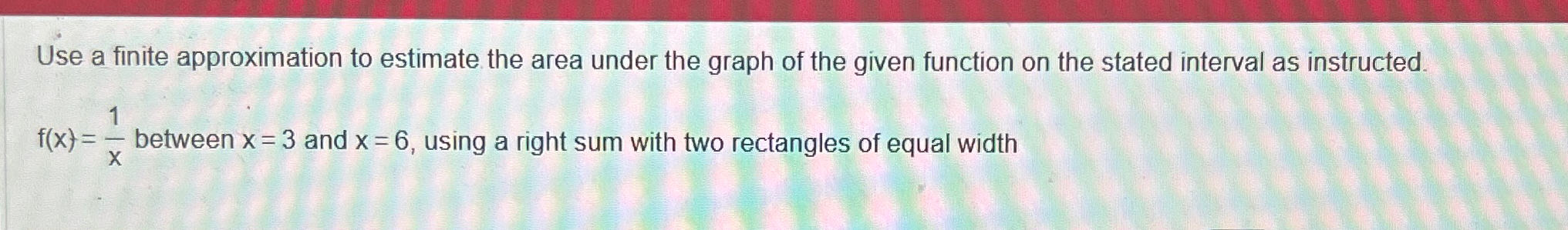 Solved Use a finite approximation to estimate the area under | Chegg.com