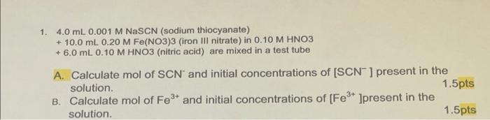 Solved 1. 4.0 mL 0.001 M NASCN (sodium thiocyanate) + 10.0 | Chegg.com