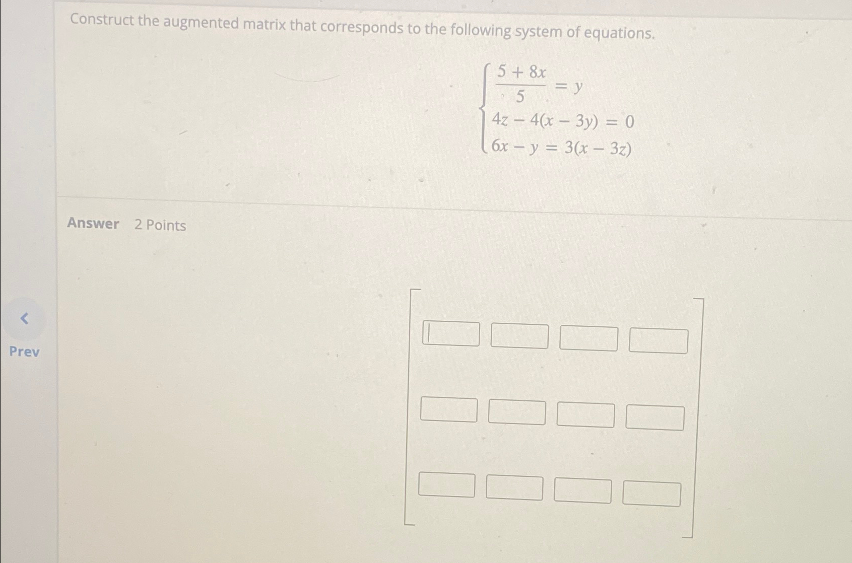 Solved Construct the augmented matrix that corresponds to | Chegg.com