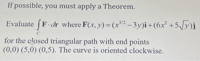 Solved If possible, you must apply a Theorem. Evaluate | Chegg.com
