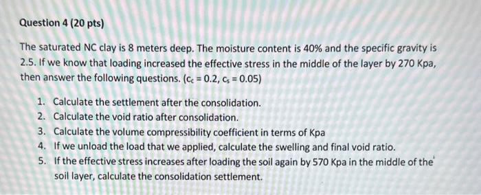 Solved The saturated NC clay is 8 meters deep. The moisture | Chegg.com