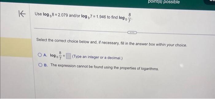 Solved Use logb8=2.079 and/or logb7=1.946 to find logb78. | Chegg.com