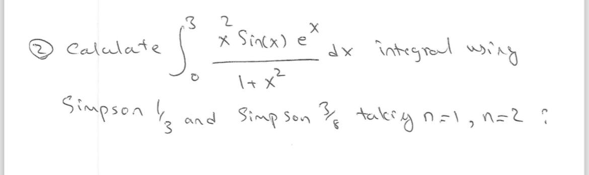 Solved Calculate ∫03x2sin(x)ex1+x2dx ﻿integral usingSimpson | Chegg.com