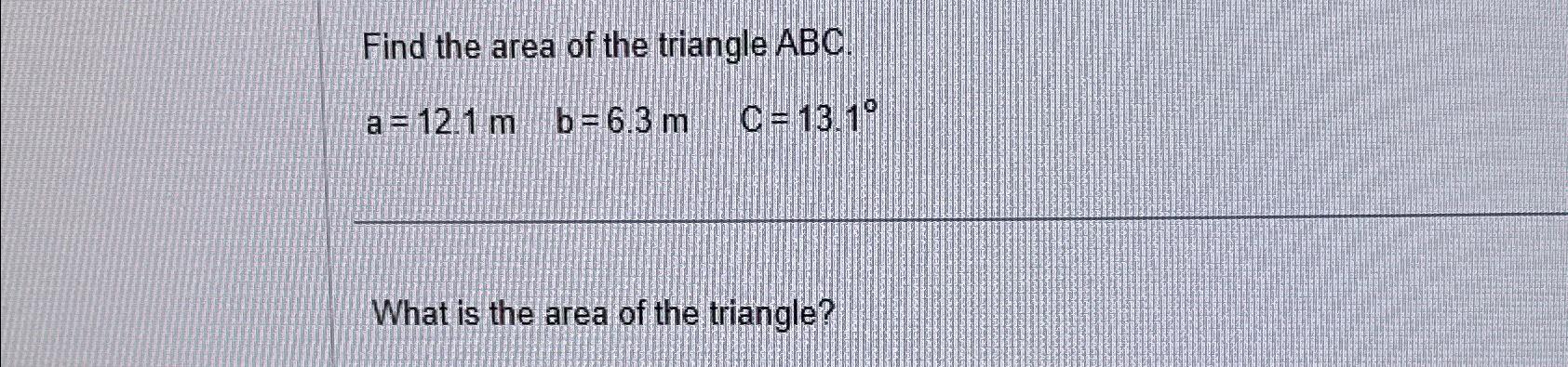Solved Find the area of the triangle | Chegg.com