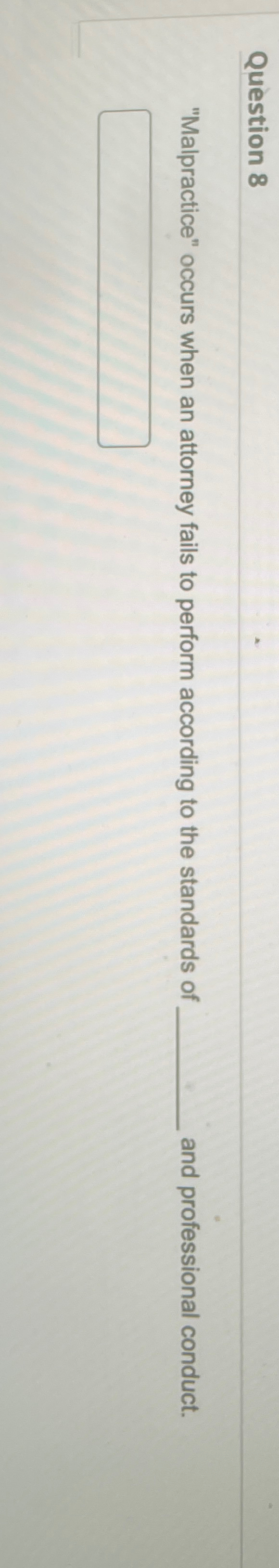 Solved Question 8"Malpractice" occurs when an attorney fails | Chegg.com
