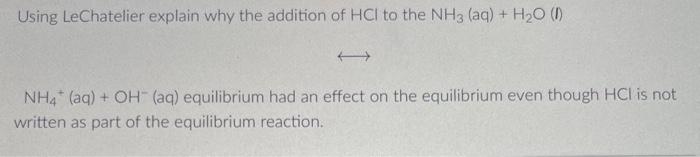 Solved Using LeChatelier explain why the addition of HCl to | Chegg.com