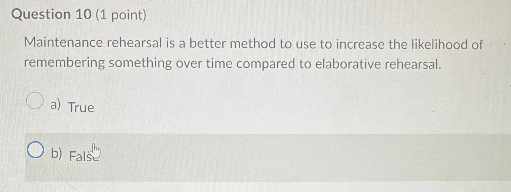 Solved Question 10 (1 ﻿point)Maintenance rehearsal is a | Chegg.com