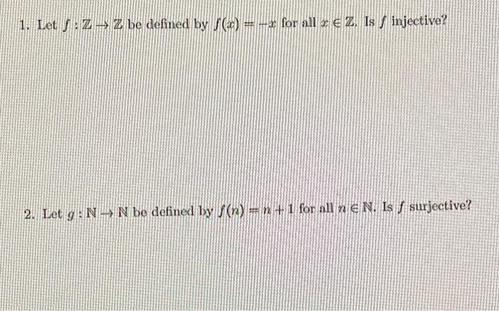 Solved 1. Let f:Z→Z be defined by f(x)=−x for all x∈Z. Is f | Chegg.com