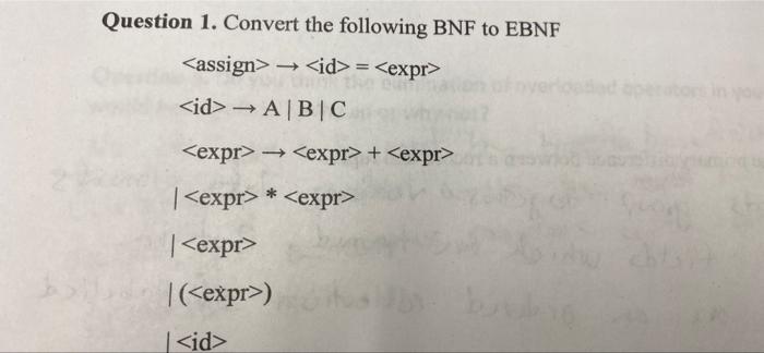 Solved Question 1. Convert the following BNF to EBNF