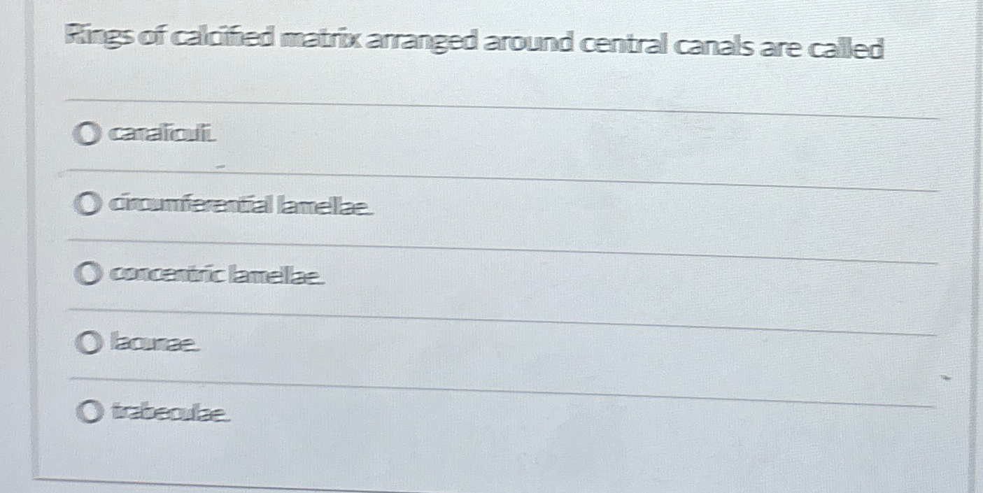 Solved Fings of calcified matrix arranged around central | Chegg.com