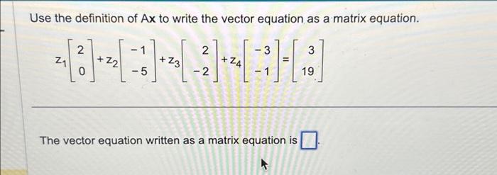 Solved Use the definition of Ax to write the vector equation | Chegg.com