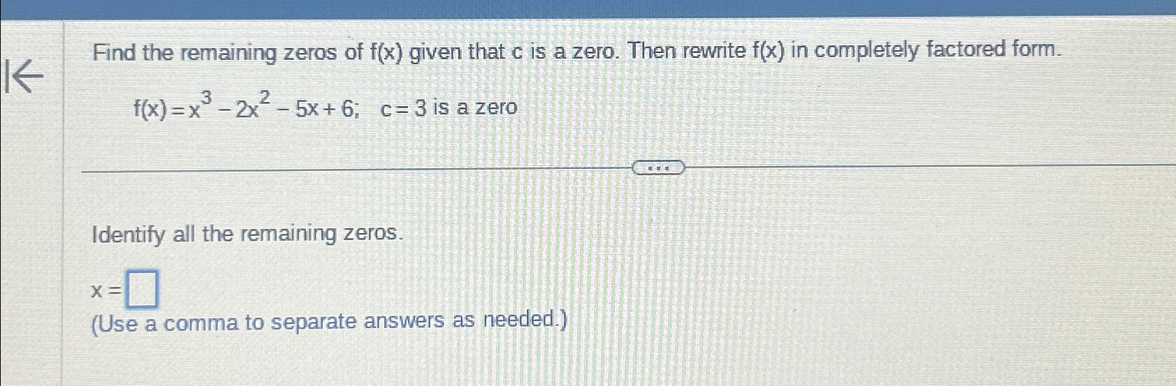 Solved Find the remaining zeros of f(x) ﻿given that c ﻿is a | Chegg.com