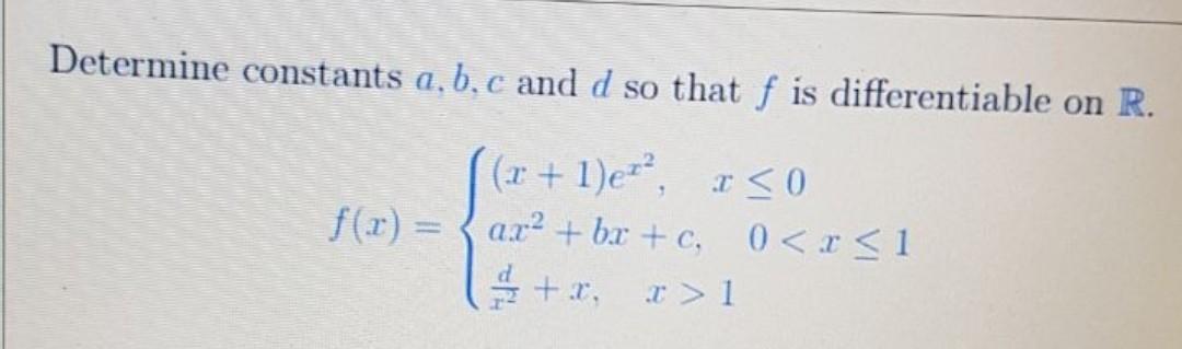 Solved Determine constants a, b, c and d so that f is | Chegg.com