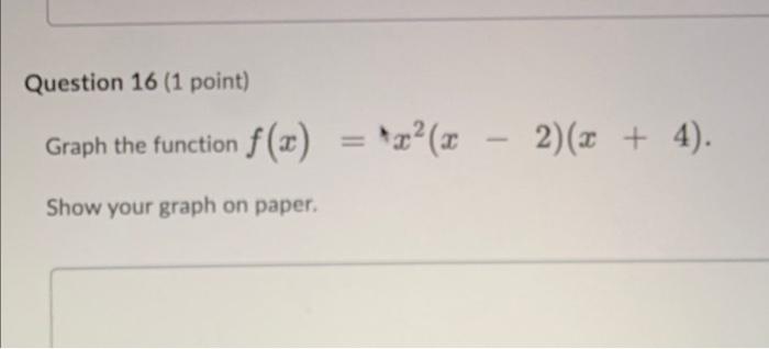 Question 16 (1 point) Graph the function | Chegg.com