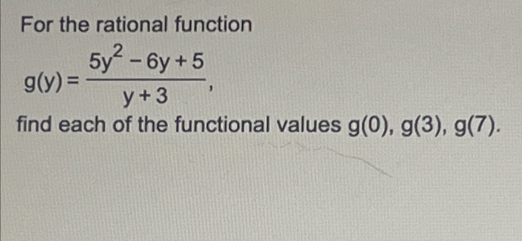 Solved For the rational functiong(y)=5y2-6y+5y+3find each of | Chegg.com