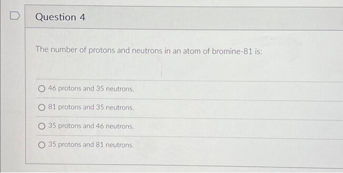 Solved Question 4 The number of protons and neutrons in an | Chegg.com