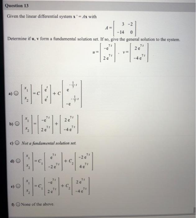 Solved Question 13 Given the linear differential system x'- | Chegg.com