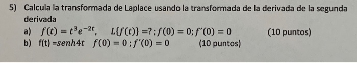 Solved calculate the laplace transform using the derived | Chegg.com