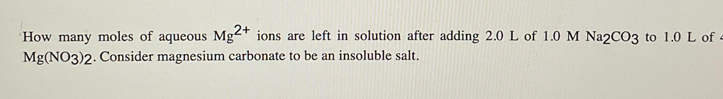 Solved How many moles of aqueous Mg2+ ﻿ions are left in | Chegg.com