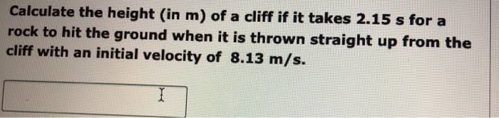 Solved Calculate the height (in m) of a cliff if it takes | Chegg.com