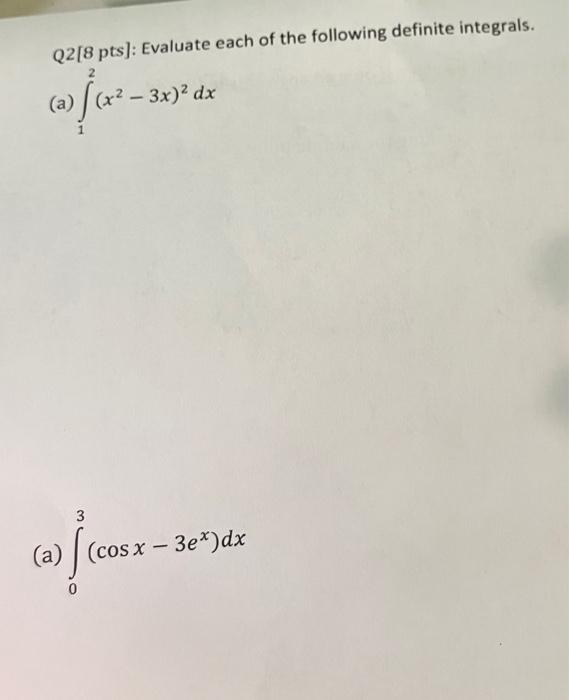 Solved Q2[8 pts]: Evaluate each of the following definite | Chegg.com